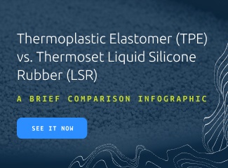 Thermoplastic Elastomer (TPE) vs. Liquid Silicone Rubber (LSR): A Brief ...